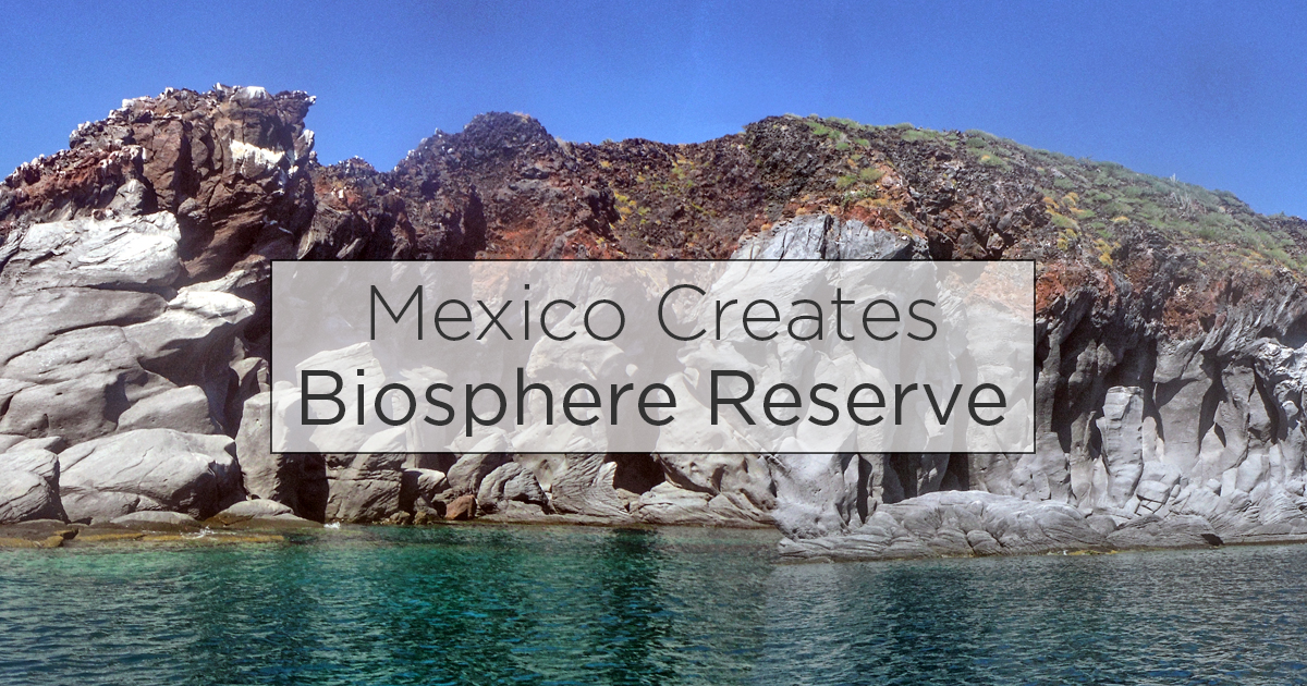 Island Conservation New Biosphere Reserve in Mexico Expands Pacific ...