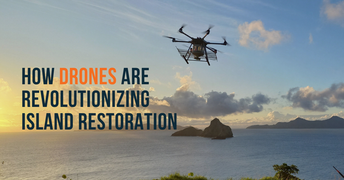 Island Conservation Redefining Conservation: How Drones are ...