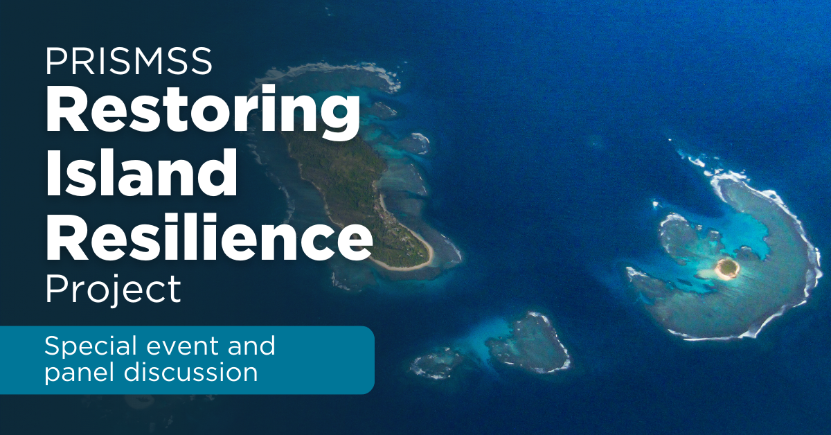 Island Conservation PRISMSS Restoring Island Resilience Project ...